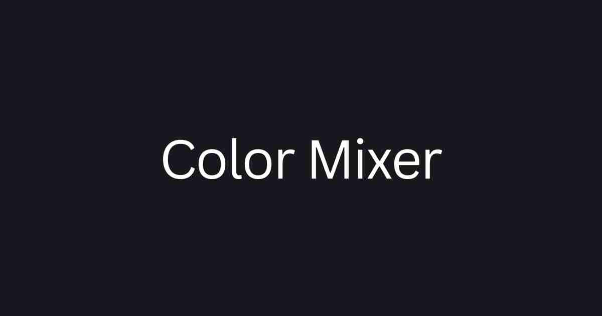 Color Mixer – Blend Colors Online Instantly