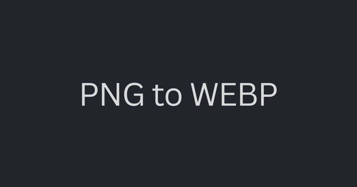 PNG to WEBP – Convert Images Without Losing Quality